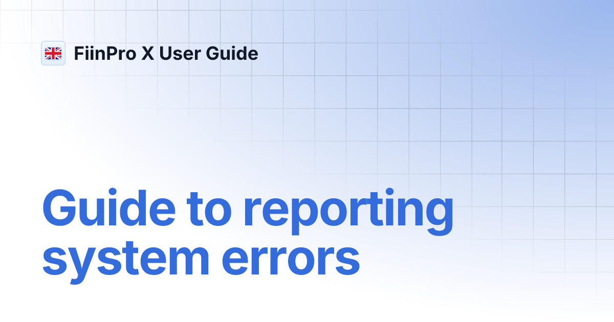 Guide to reporting system errors | FiinPro X User Guide