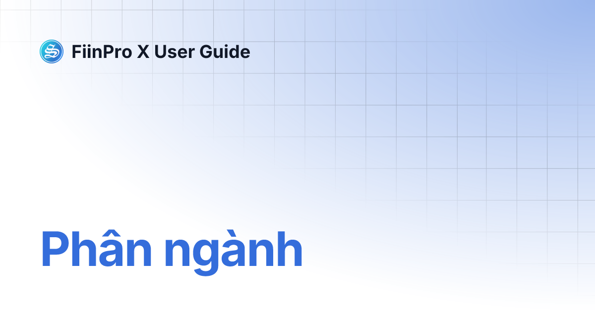 Phân ngành | FiinPro X User Guide